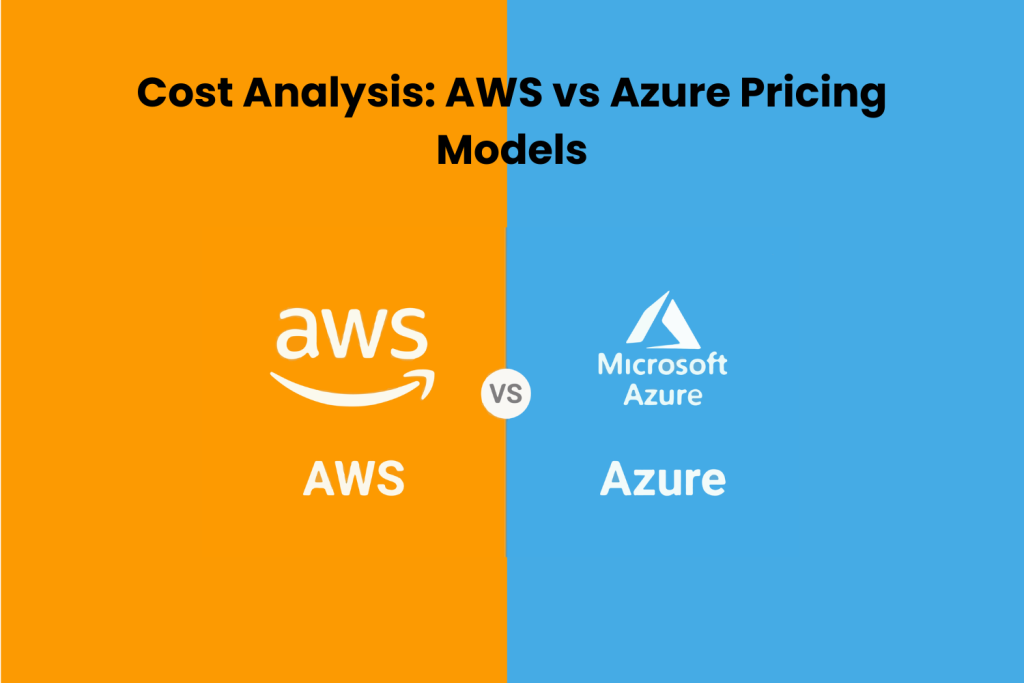Cost Analysis: AWS vs Azure Pricing Models